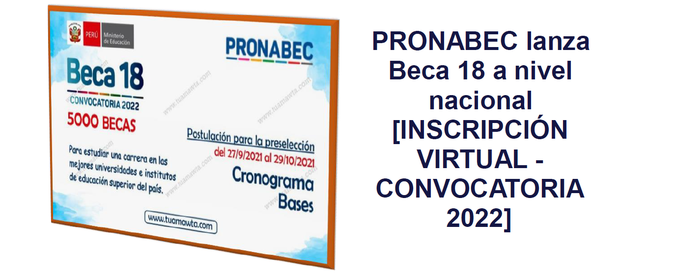 PRONABEC lanza Beca 18 a nivel nacional [INSCRIPCIÓN VIRTUAL ...